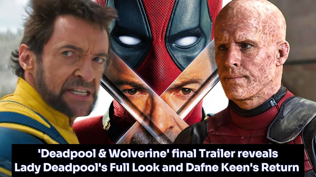Final ‘Deadpool and Wolverine’ Trailer Reveals - YouTube