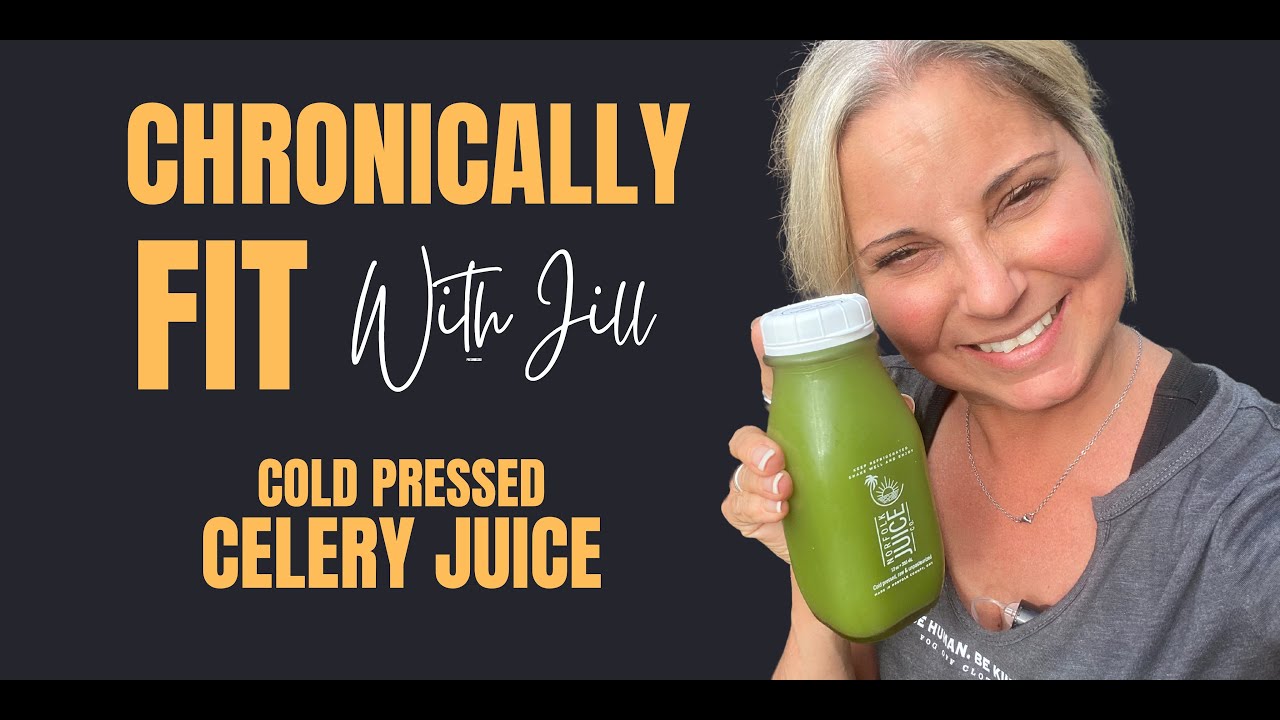 Chronically Fit with Jill - Cold Pressed Celery Juice - YouTube