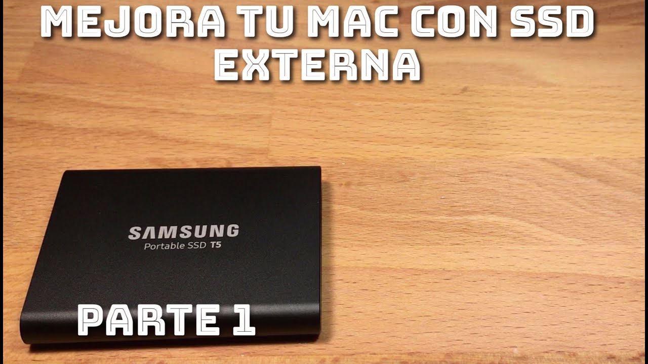 MEJORAR MAC CON SSD EXTERNA,SAMSUNG SSD T5 - YouTube