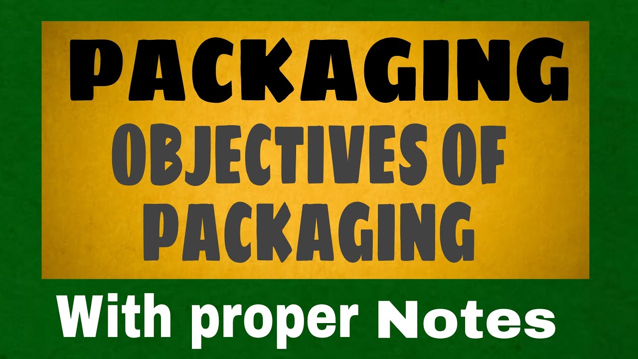 Meaning of packaging | Objectives of packaging | Neha Commerce Classes ...