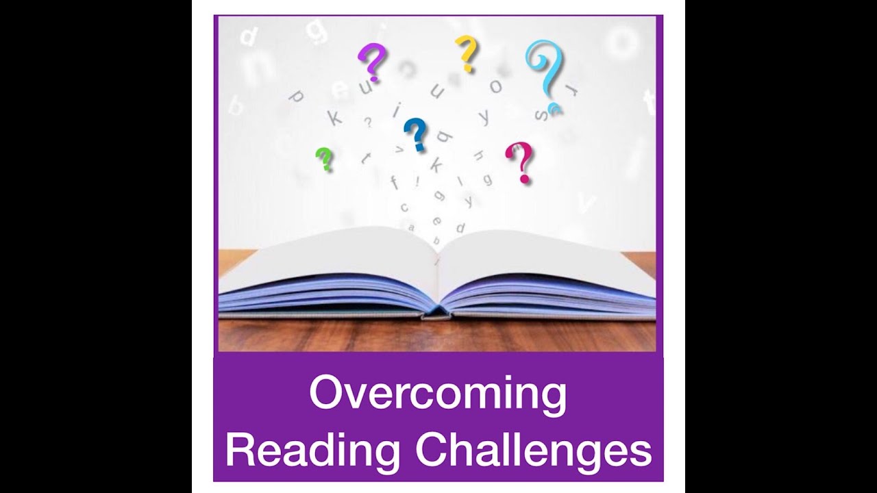Overcoming Reading Challenges - YouTube