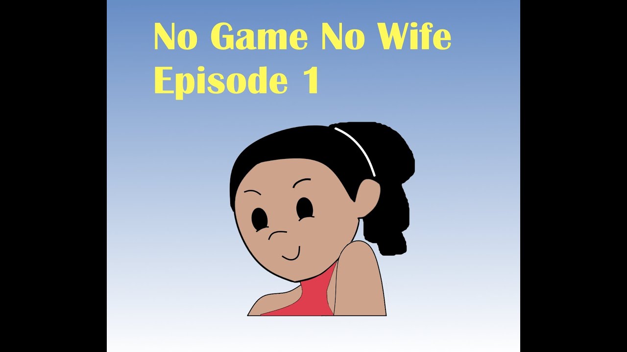 No Game No Wife Episode 1 - YouTube
