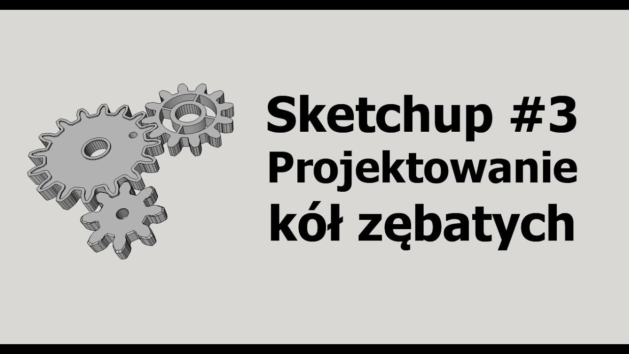Sketchup#3 Projektowanie kół zębatych. - YouTube