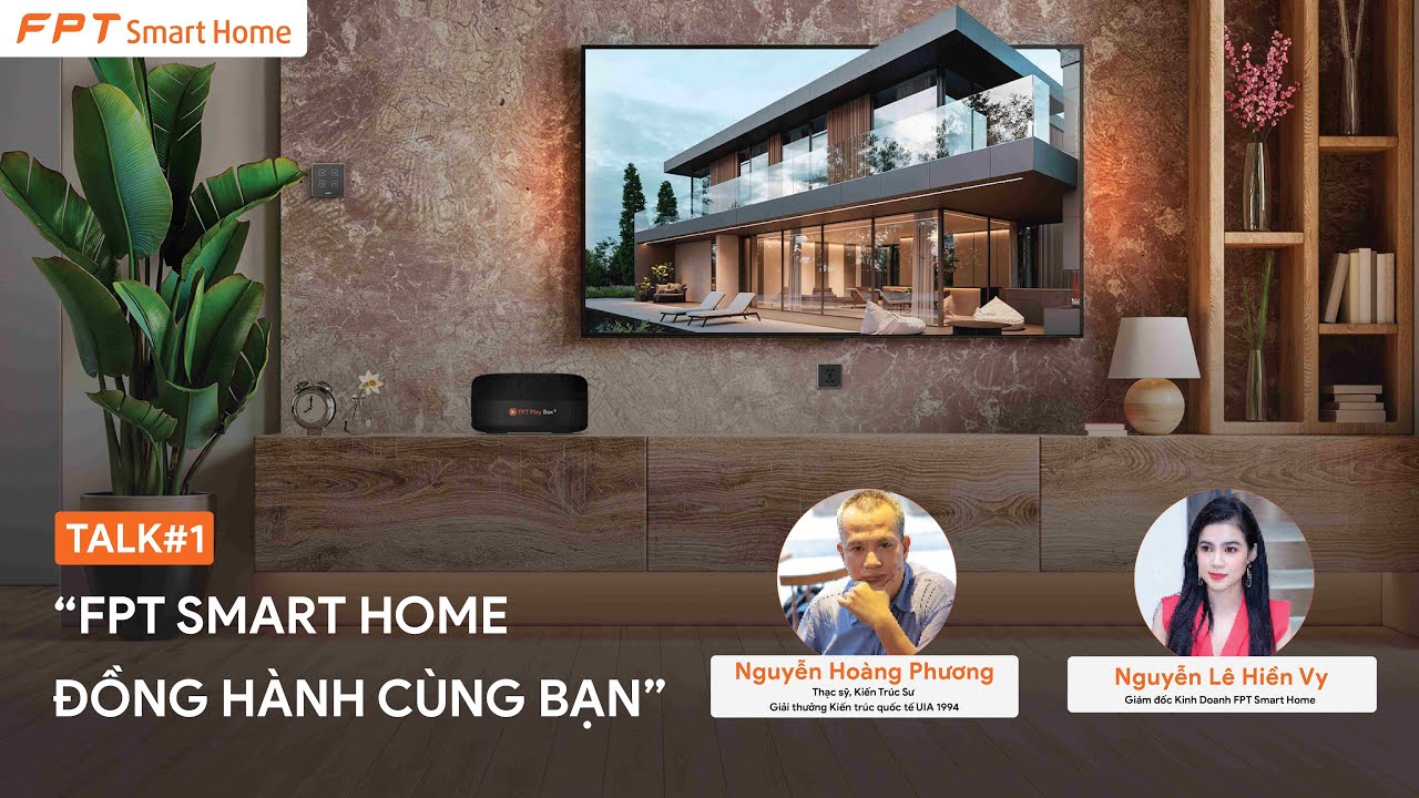 Talkshow FPT SMART HOME ĐỒNG HÀNH CÙNG BẠN - YouTube