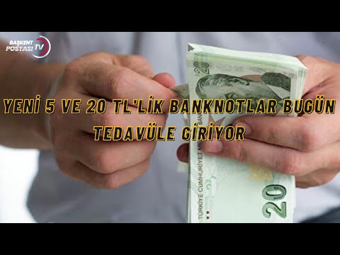 Yeni 5 ve 20 TL'lik Banknotlar Bugün Değişiyor
