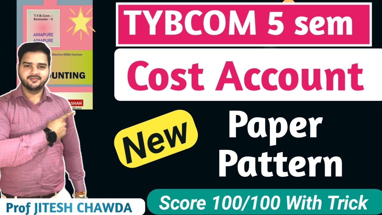 🛑TYBCOM 5 Sem | Cost Accounting | Paper Pattern | Important Chapter ...