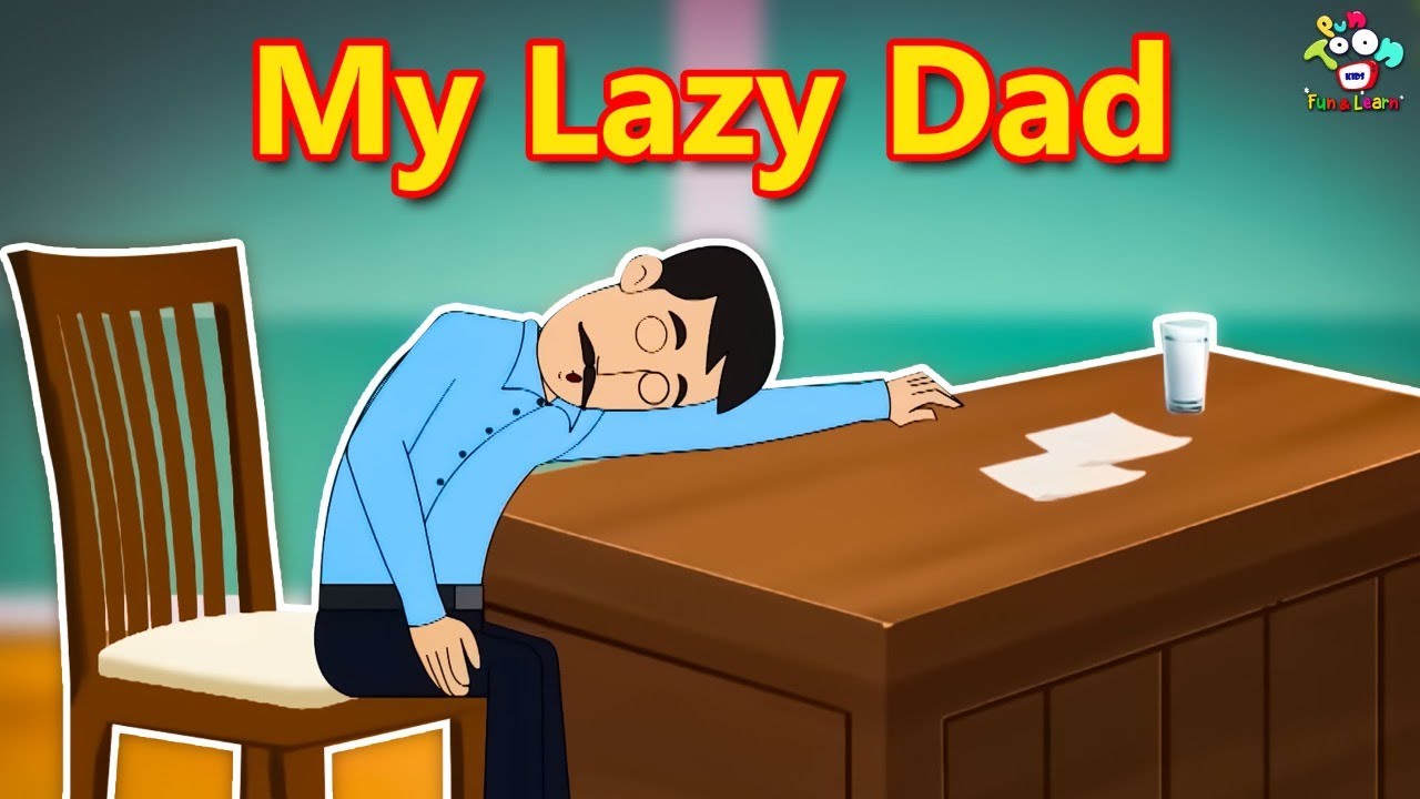 My Lazy Dad | My Best Dad | Animated Moral Stories | Animation Cartoons ...