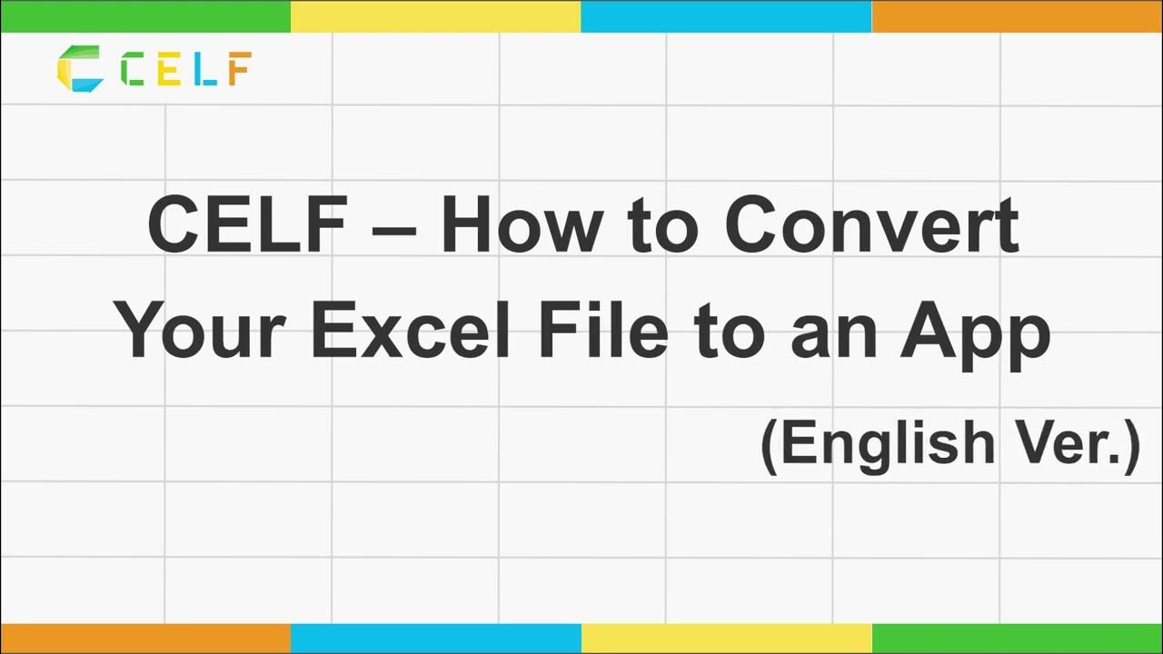 CELF - How to convert your excel file to an app? (En) - YouTube