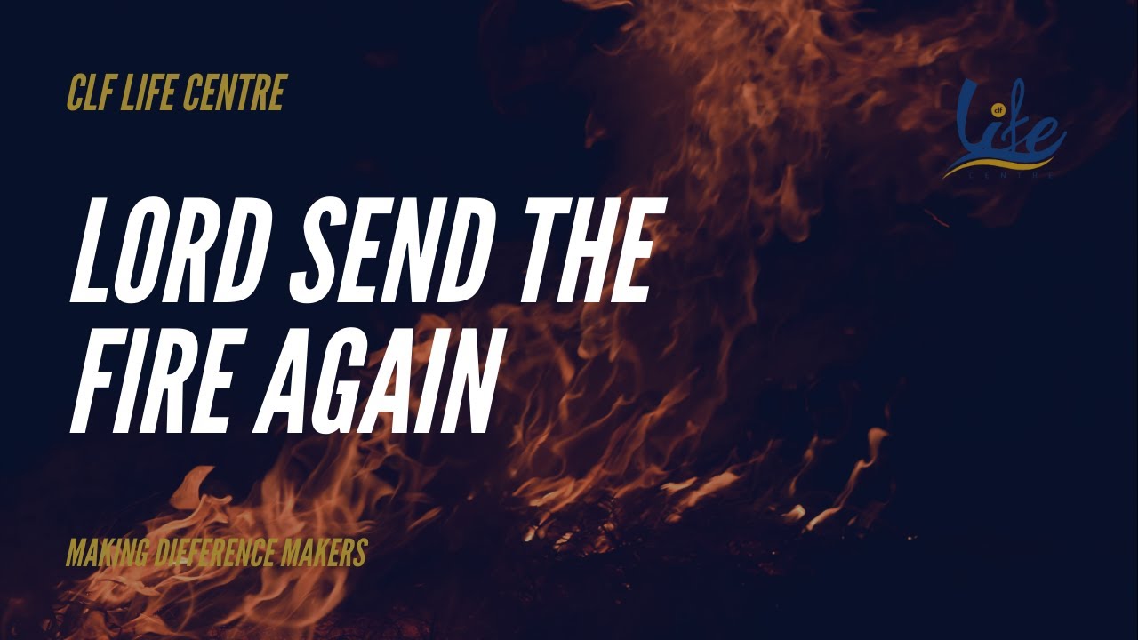 Lord send the fire again - YouTube