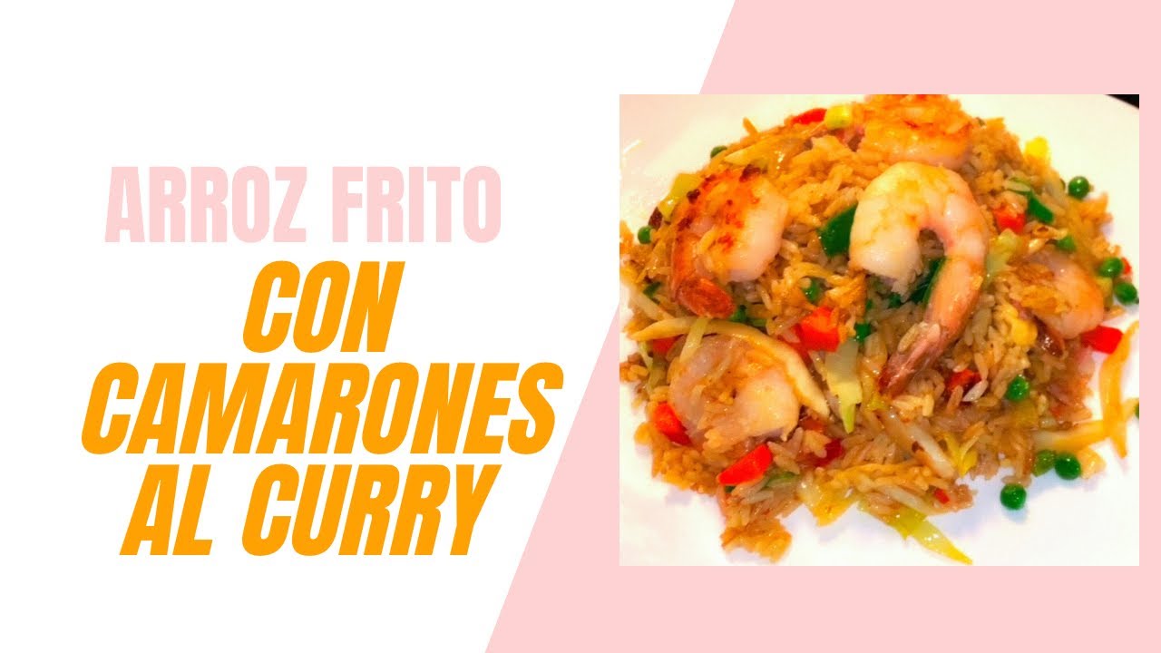 Arroz frito con camarones al curry/ Fácil y delicioso - YouTube