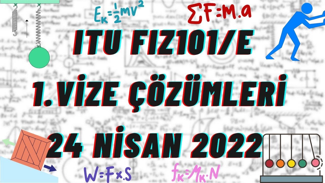 İTÜ | FİZİK 101 1. VİZE ÇÖZÜMLERİ (24 NİSAN 2022) - YouTube