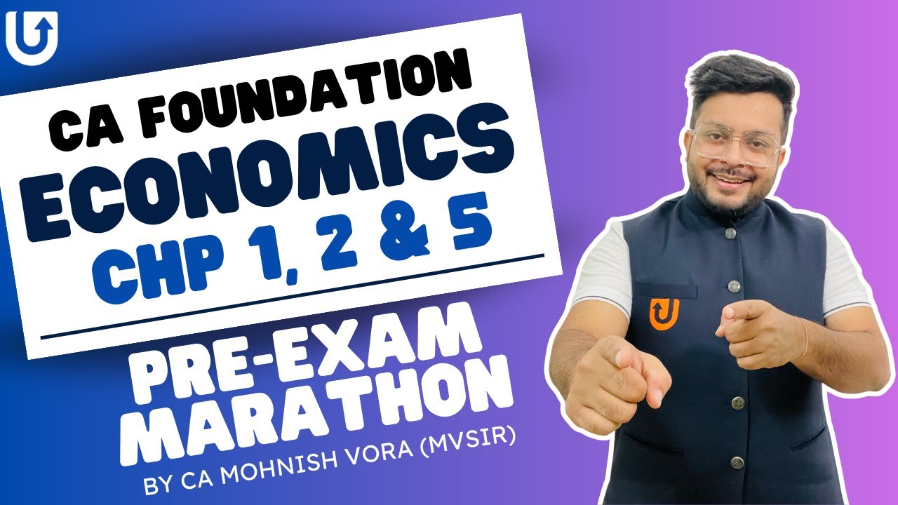 Economics Chp 1, 2 & 5 | Pre Exam Marathon | CA Mohnish Vora (MVSIR ...