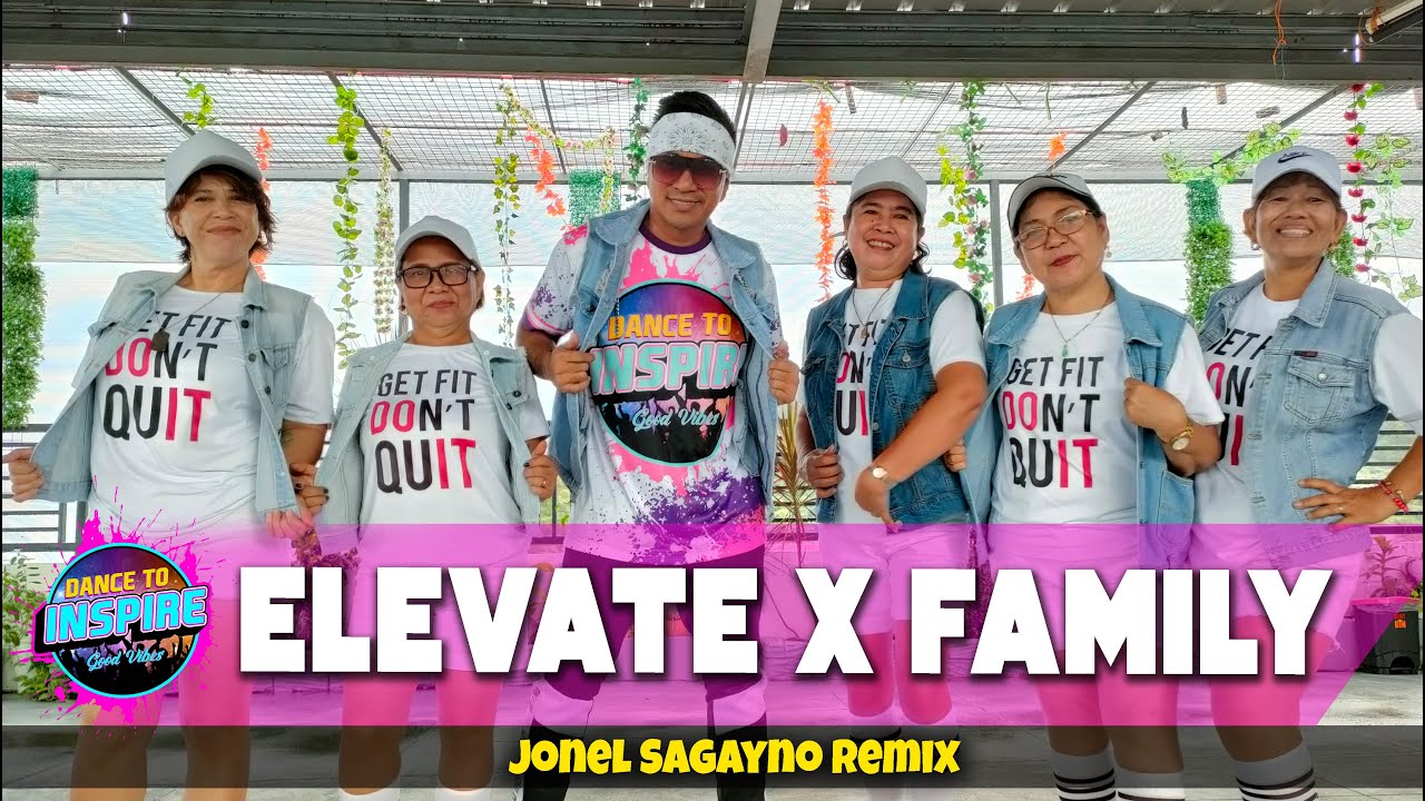 ELEVATE X FAMILY AFFAIRS MASHUP | Jonel Sagayno (Remix) | Dance Fitness l Dance To Inspire Crew ...