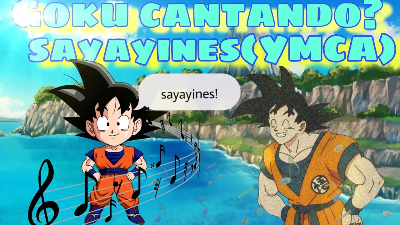 Goku cantando sayayines(YMCA) - YouTube