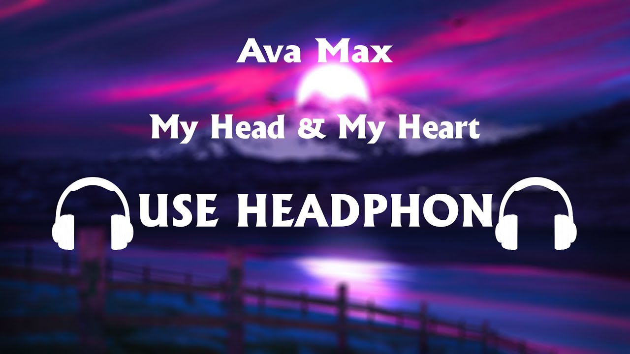 Ava Max - My Head & My Heart 8D Song - YouTube