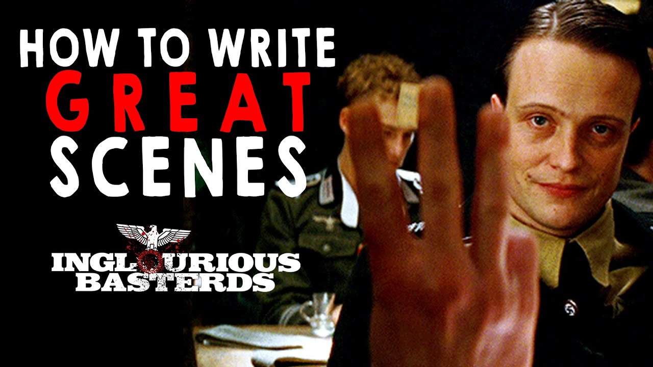 How to Write a GREAT scene | using Inglorious Basterds - YouTube