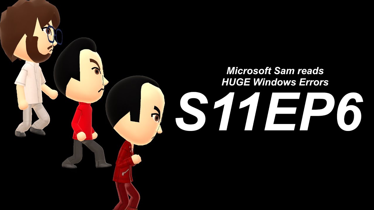 Microsoft Sam reads HUGE Windows Errors (S11EP6) - YouTube