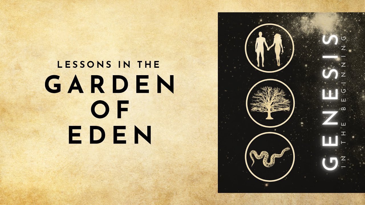 Lessons In The Garden Of Eden [Genesis 2:4-17] - YouTube