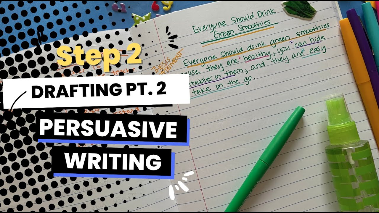 Persuasive Writing Step 2: Drafting (Part 2) - YouTube