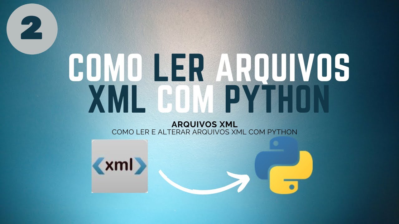 Como Ler Arquivos XML Com Python Como Pegar O Valor Da TAG YouTube Como Ler Arquivos XML Com Python Como Pegar O Valor Da TAG YouTube