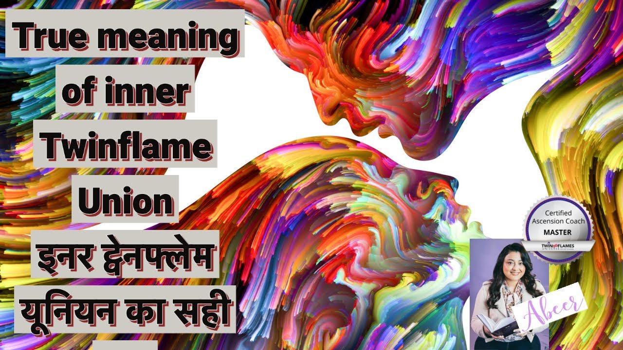 True meaning of inner Twinflame Union | इनर ट्वेनफ्लेम यूनियन का सही ...