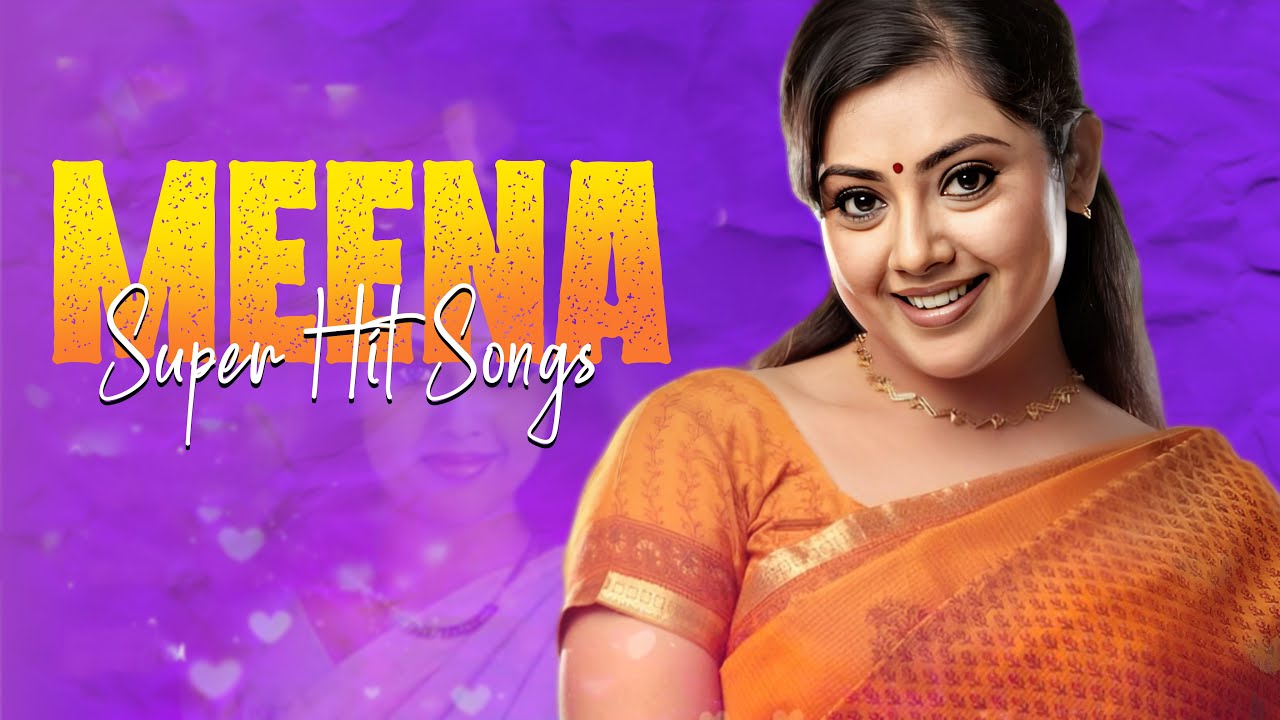 மீனா காதல் பாடல்கள் || Meena Super Hit Song || Best Song Collection ...