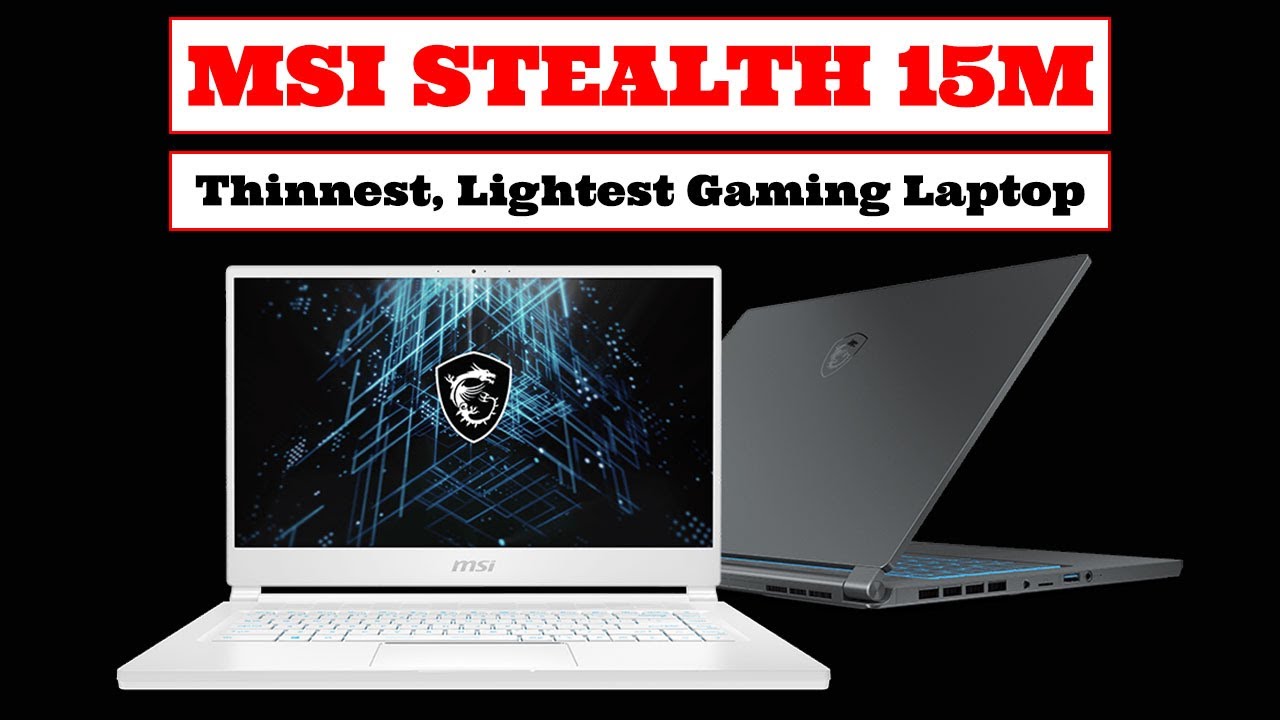 MSI Stealth 15M World's Thinnest & Lightest Gaming Laptop with Intel ...