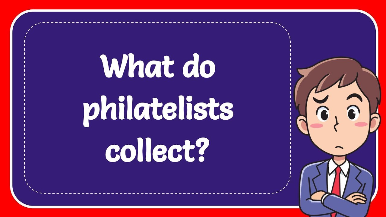 What do philatelists collect? - YouTube