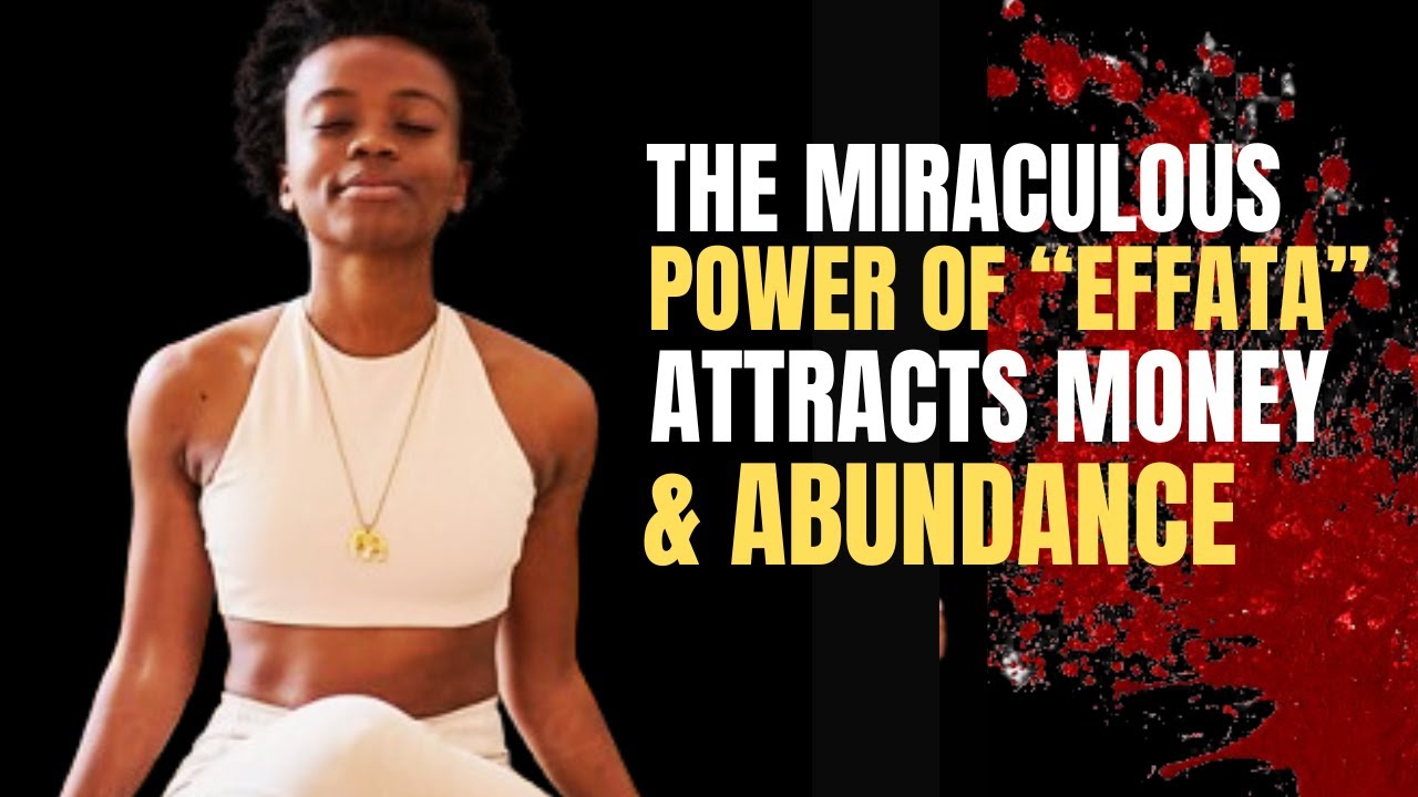 "Discover 'Effata': The Key to Unlocking Wealth and Abundance Today ...