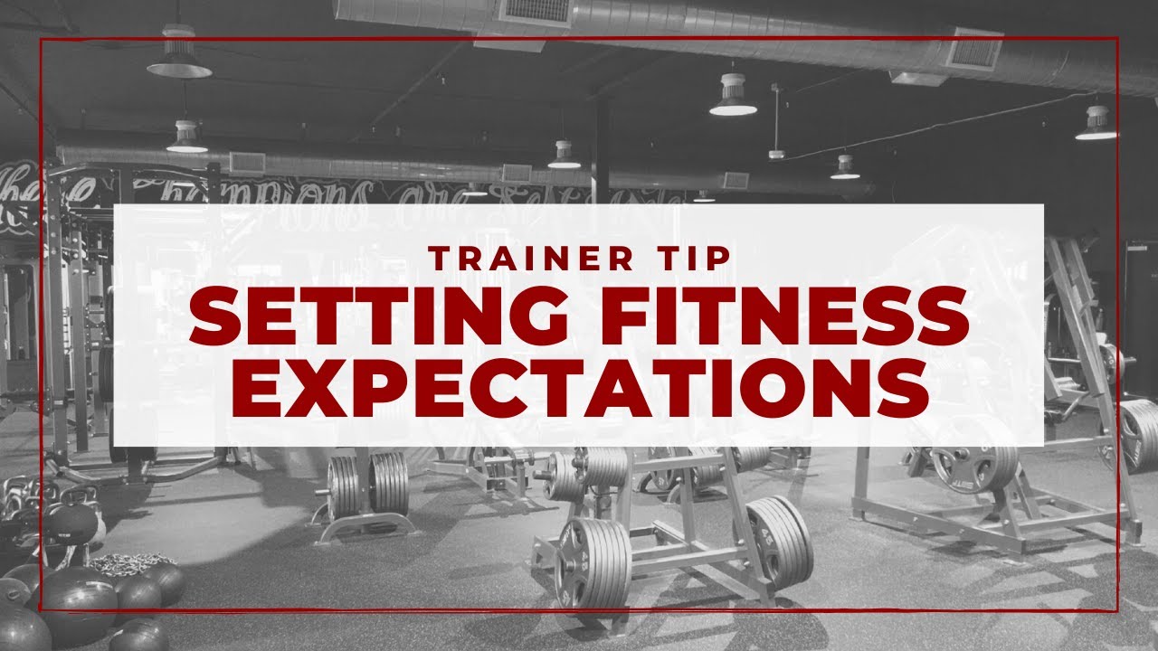 How to Set Fitness Expectations - YouTube