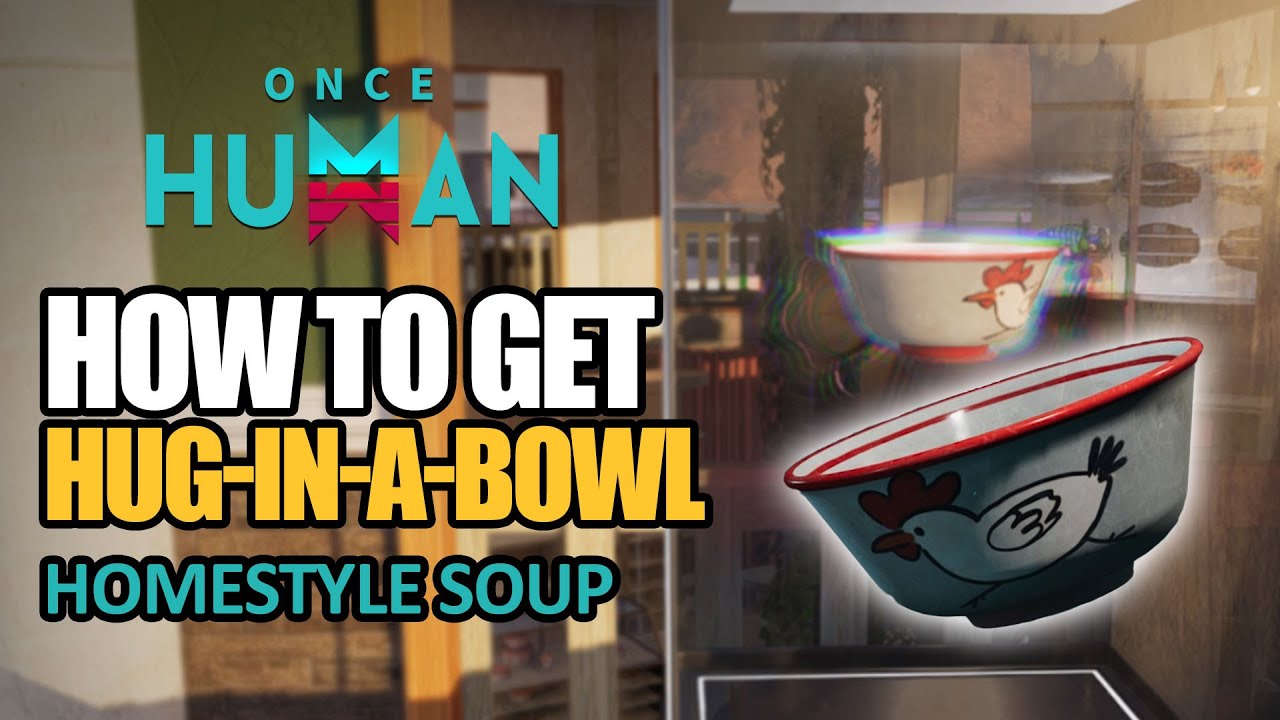 How to get Hug in a bowl in Once Human - YouTube