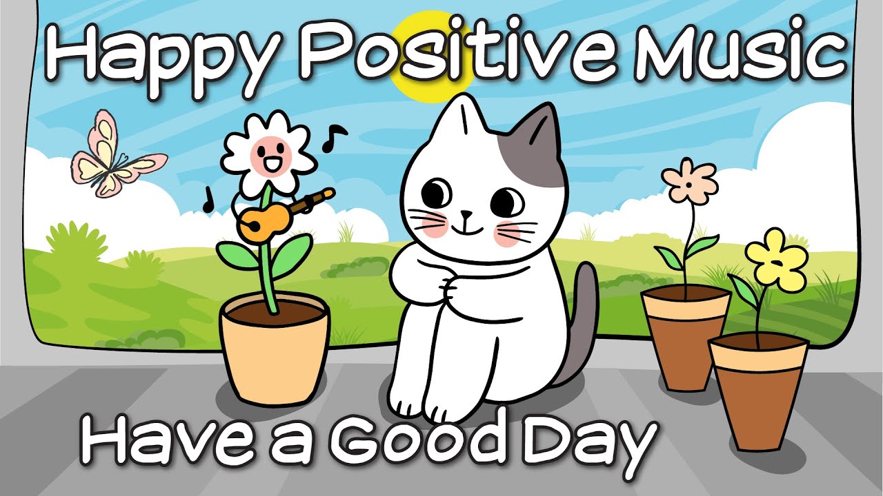 Happy Music - Have a Good Day by Happy Sunnyland - YouTube