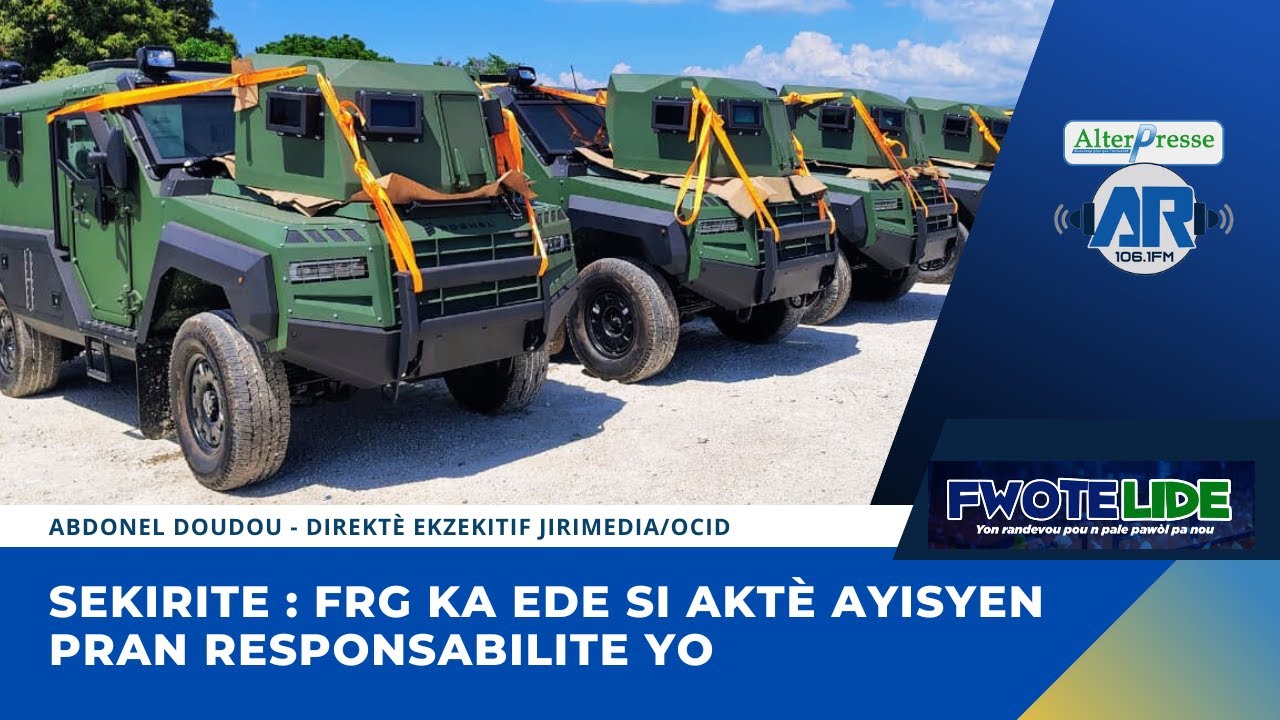 Sekirite : FRG ka ede si aktè ayisyen pran responsabilite yo - Abdonel ...