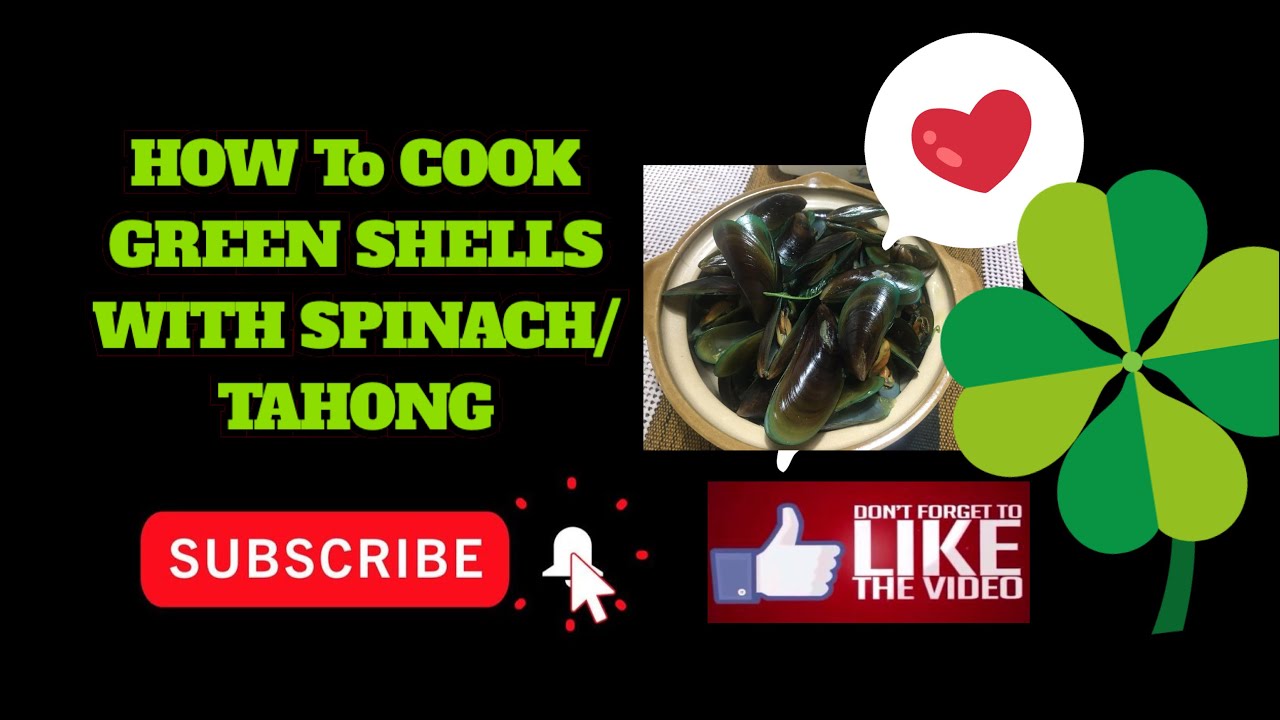 HOW To COOK GREEN SHELLS WITH SPINACH/TAHONG #buenacafe - YouTube