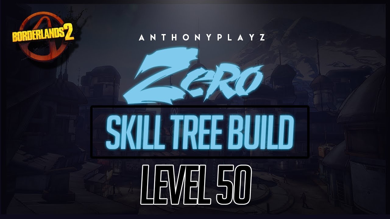 Borderlands 2 | Zero Skill Tree Build | lvl 50 - YouTube