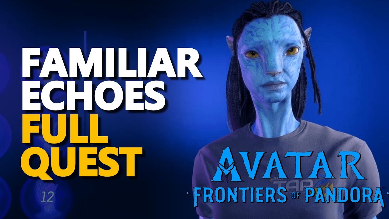 Familiar Echoes Avatar Frontiers of Pandora - YouTube