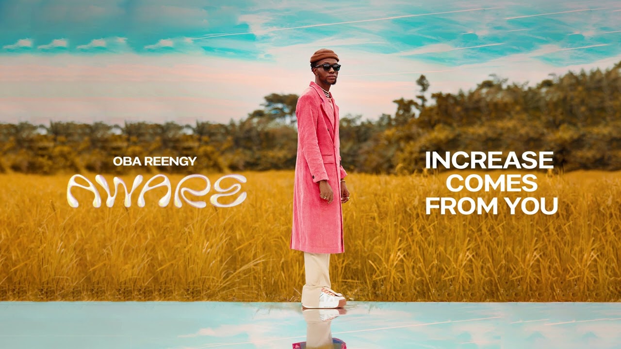 Oba Reengy - Increase Comes From You (Official Audio) #afrogospel # ...