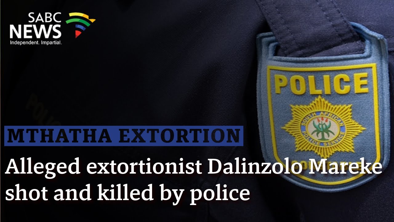 Mthatha Extortion | Alleged extortionist Dalinzolo Mareke shot and ...