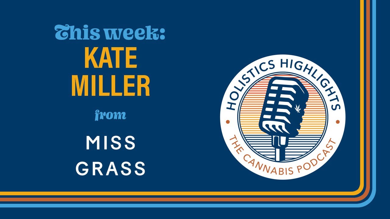 Holistics Highlights: Miss Grass with Co-Founder Kate Miller - YouTube