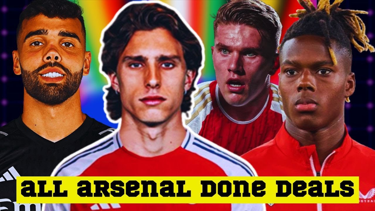 ALL ARSENAL DONE DEALS & CONFIRMED SIGNINGS FOR JULY - YouTube