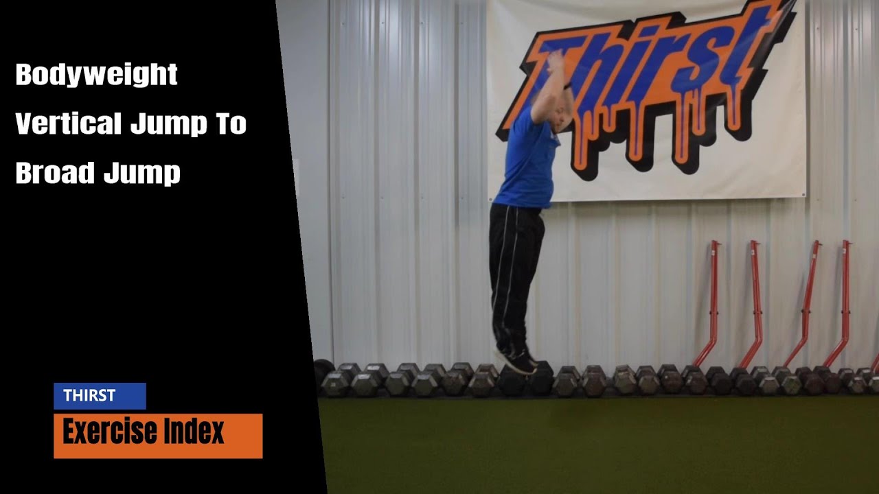 Bodyweight Vertical Jump To Broad Jump - THIRSTgym.com - YouTube