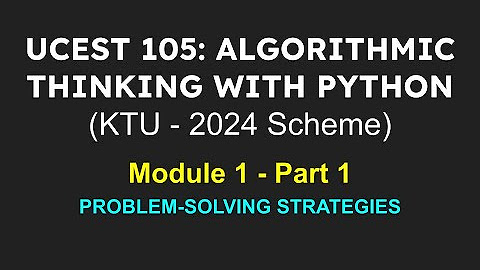 ALGORITHMIC THINKING WITH PYTHON(2024 Scheme) - UCEST 105 - YouTube