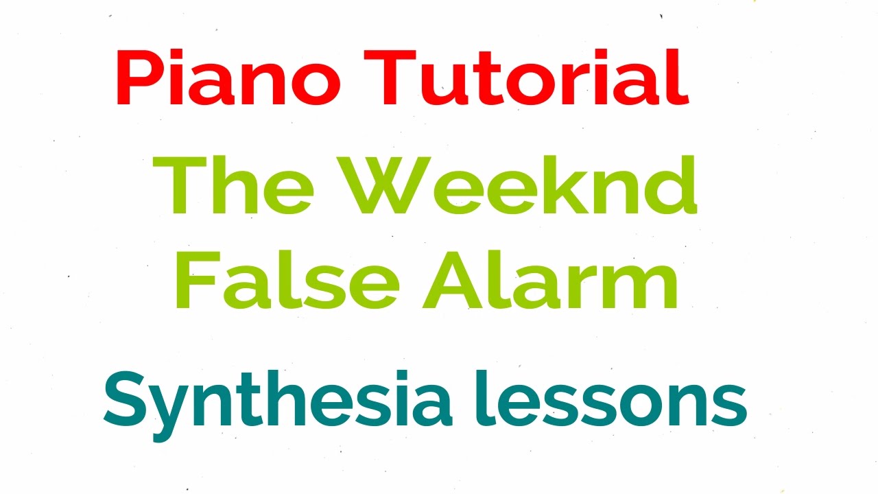 The Weeknd - False Alarm Piano Tutorial, Lyric & song - Synthesia ...