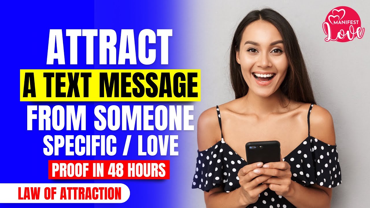 Attract A TEXT MESSAGE in 48 Hours From A Specific Person or Love using ...