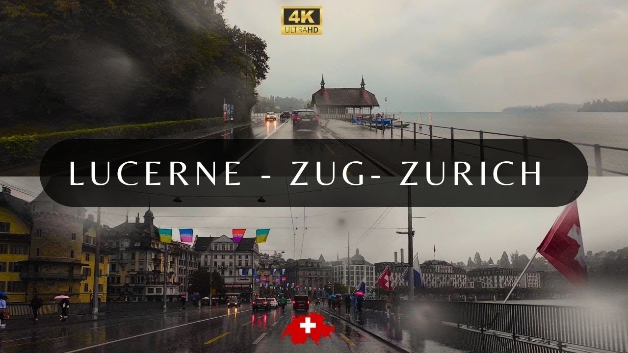 4K Lucerne - Zug - Zurich Rainy Scenic Drive - YouTube
