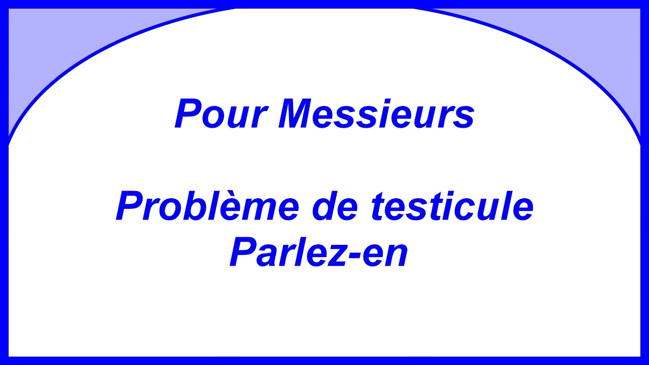 Problème de testicule – Parlez-En - Pour Messieurs - YouTube
