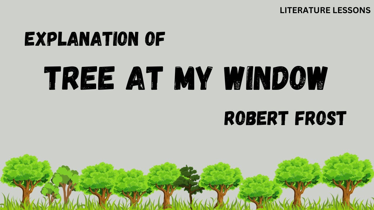 Tree At My Window By Robert Frost Explanation, Analysis In Urdu/Hindi ...