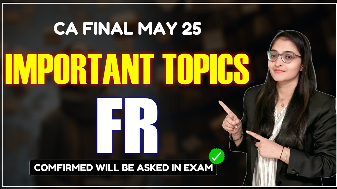 CA Final FR Most IMPORTANT TOPICS | Don't Miss these TOPICS CA FINAL ...