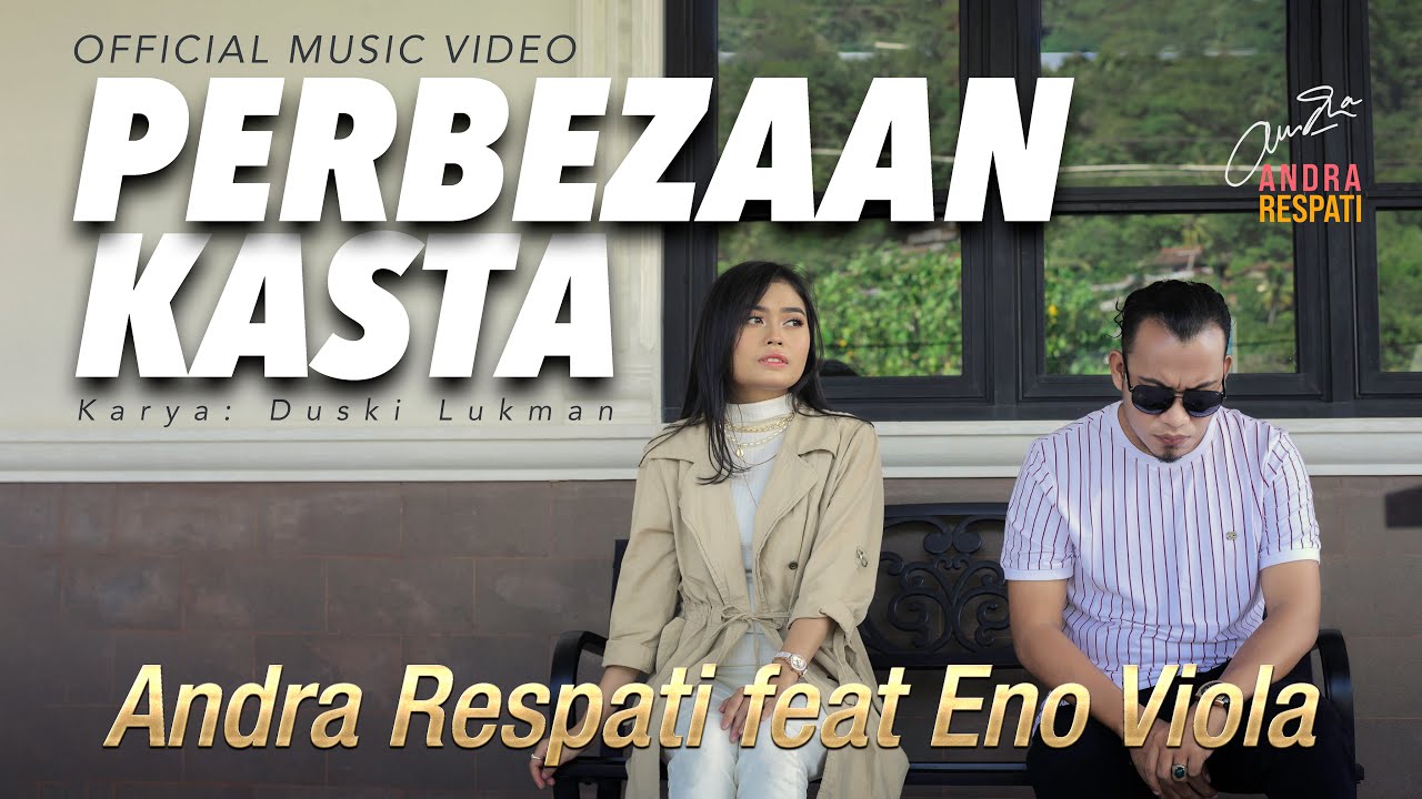 PERBEZAAN KASTA - Andra Respati feat. Eno Viola (Official Music Video ...