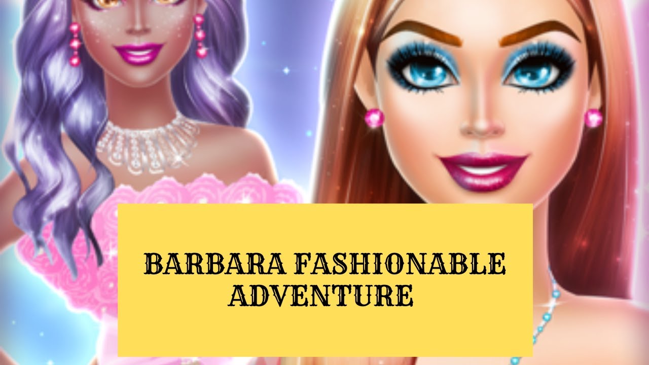 Barbara Fashionable Adventure Barbara;fashion game ; dressup game ...